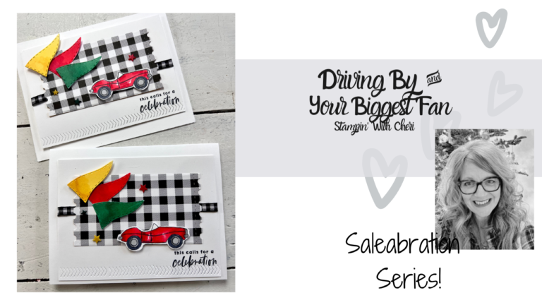 Race Time! Driving By & Your Biggest Fan Quick Combo! Stampin’ Up!