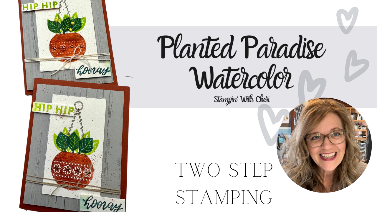 Two Step Stampin With Planted Paradise – So Many Plants! Stampin Up