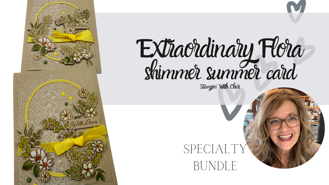 Fun Summery Shimmery Card with Stampin’ Up!’s Extraordinary Flora ...