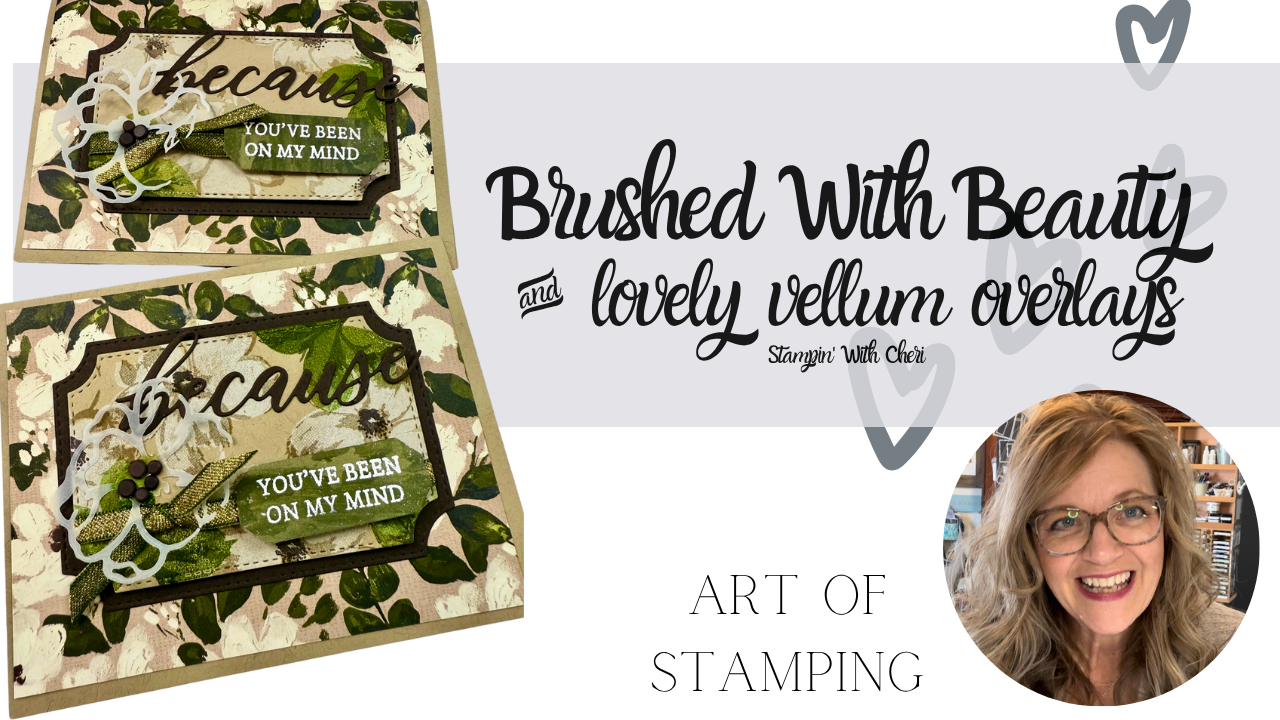 Art of Stamping: Brushed With Beauty & Vellum Accent Stampin’ Up ...